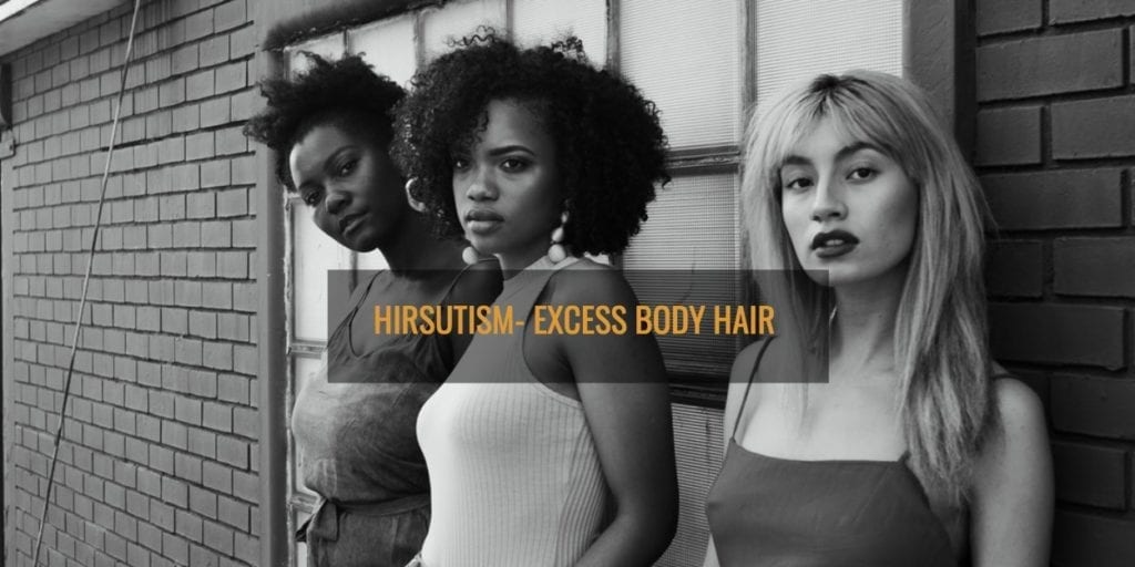 Hirsutism: Excess Body Hair In Female - wiki Health News